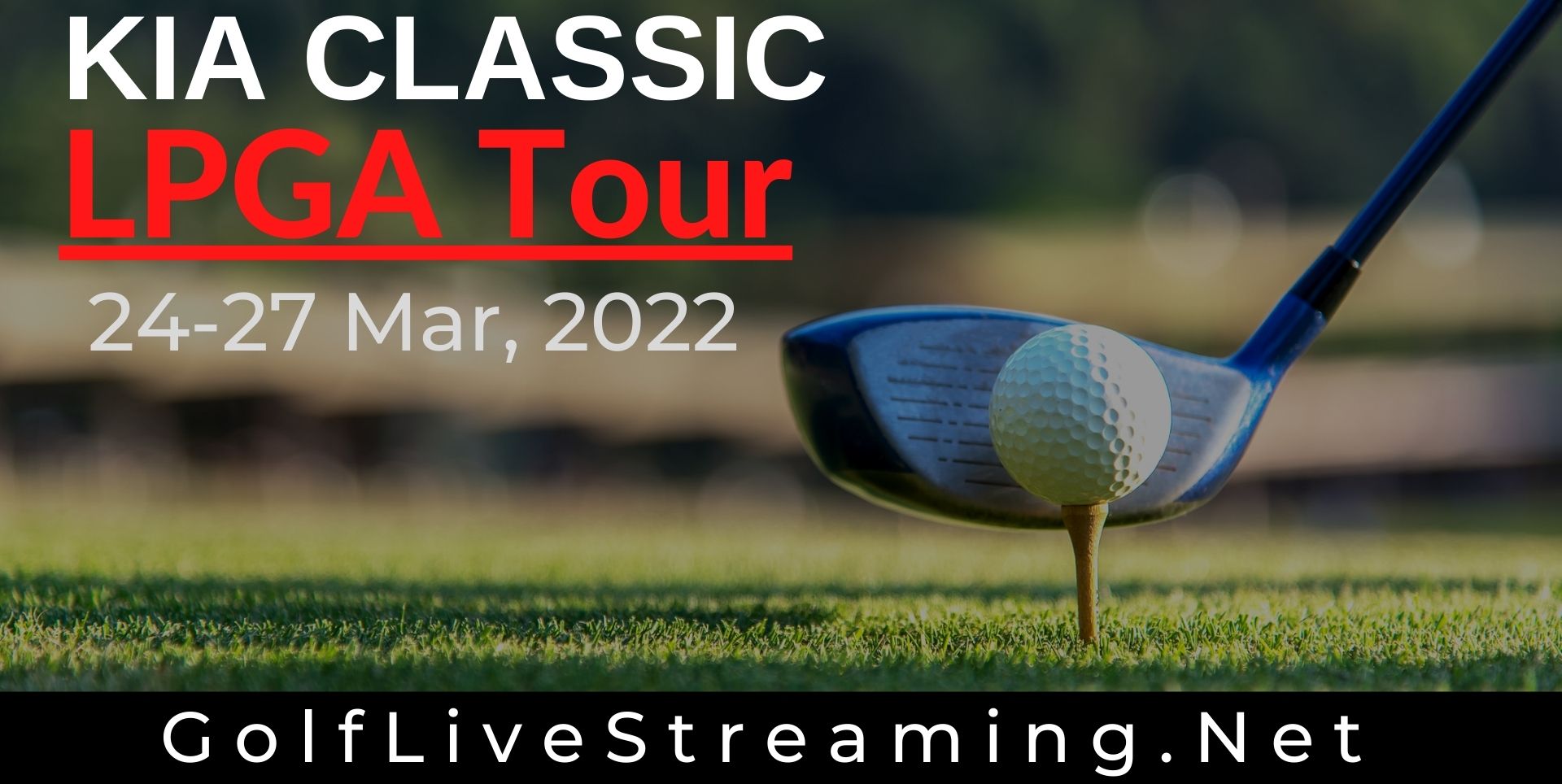 Kia Classic Live Stream 2024 | LPGA Tour