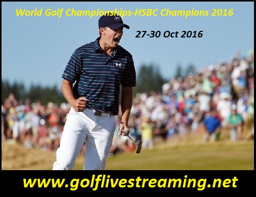 Live World Golf Championships-hsbc Champions 2016 Streaming Live World Golf Championships-hsbc Champions 2016 Streaming